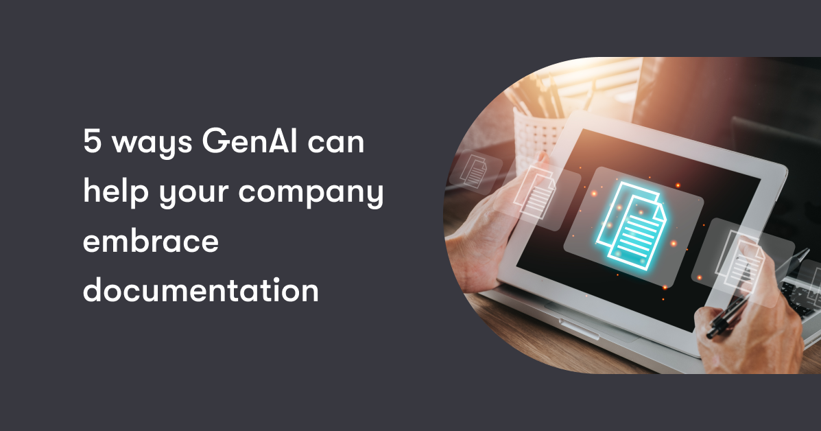 5 ways GenAI can help your company embrace documentation - Alterdata ...